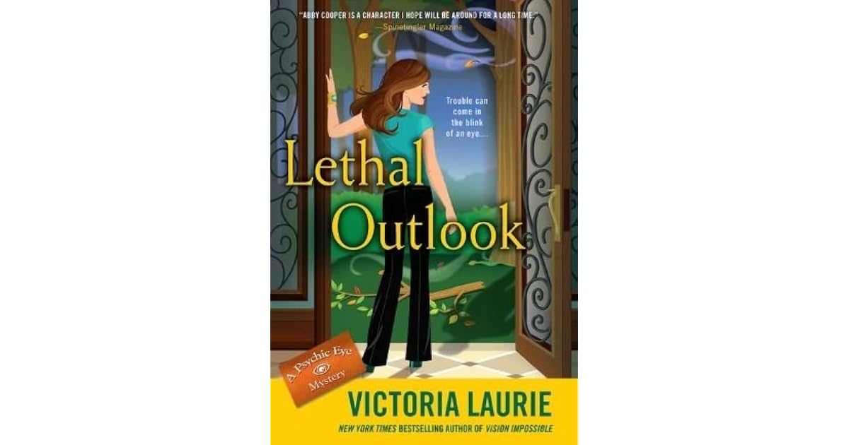 Lethal Outlook (Psychic Eye Mystery, #10) by Victoria Laurie