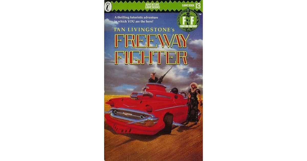 Freeway Fighter (Fighting Fantasy #13) by Ian Livingstone