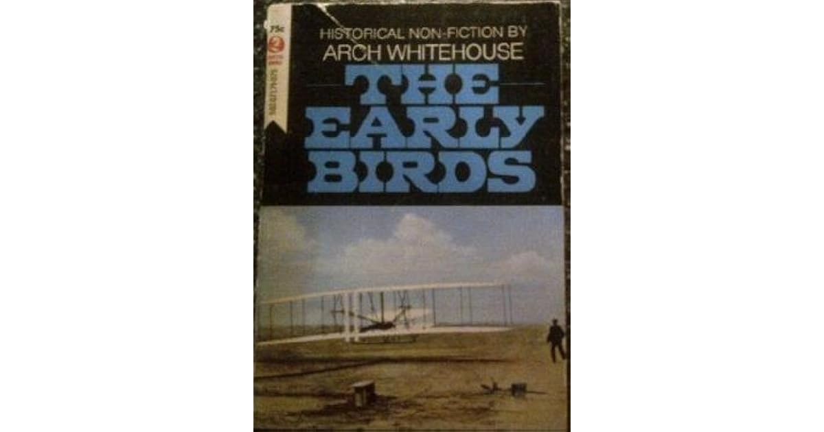 The Early Birds by Arch Whitehouse
