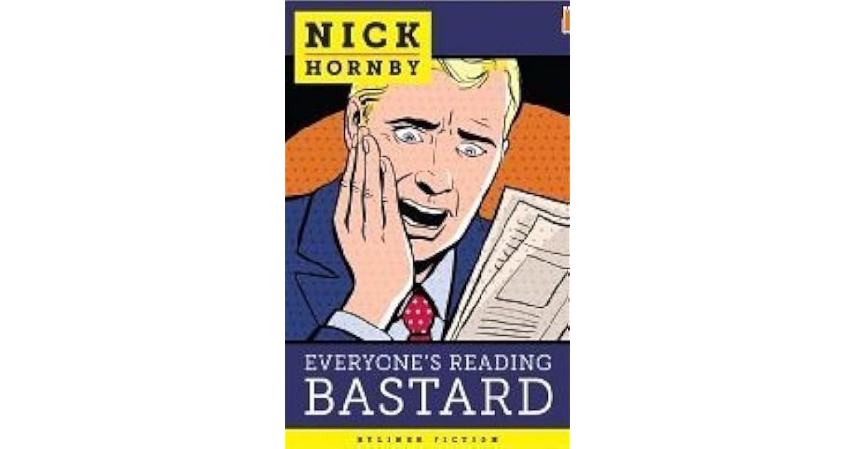 Everyone's Reading Bastard by Nick Hornby