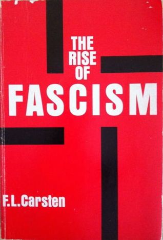 The Rise of Fascism by F.L. Carsten
