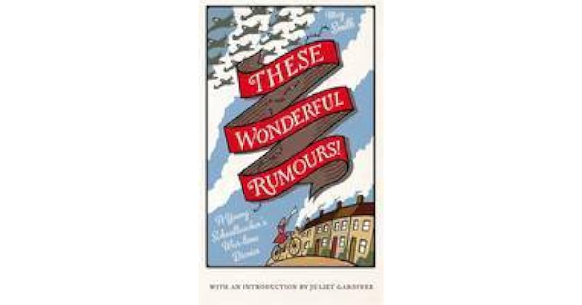 These Wonderful Rumours!: A Young Schoolteacher's Wartime Diaries by ...