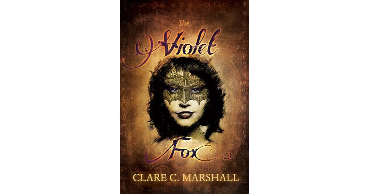 The Violet Fox (The Violet Fox, #1) by Clare C. Marshall