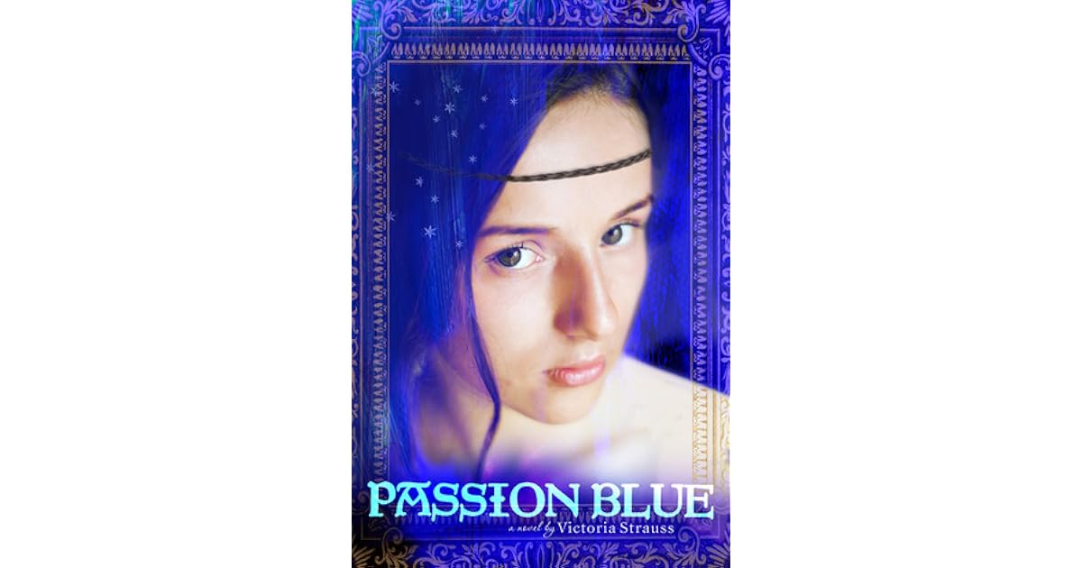 Passion Blue (Passion Blue, #1) by Victoria Strauss