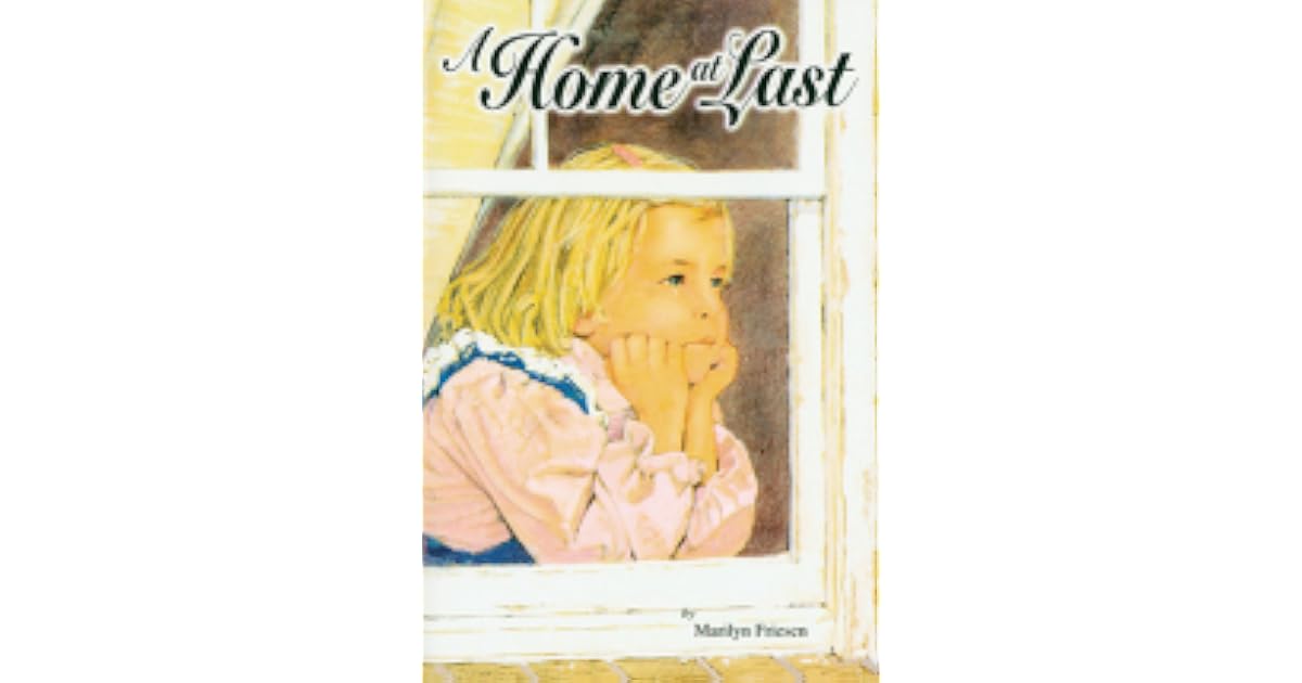 A Home At Last by Marilyn Friesen
