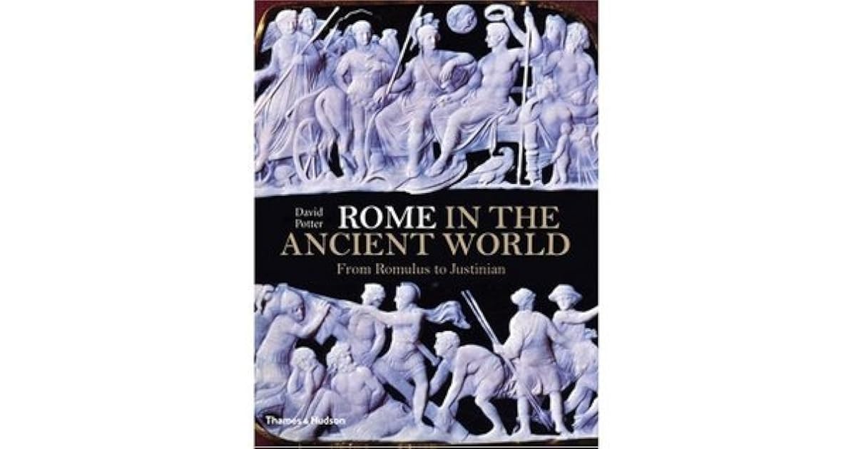 Rome in the Ancient World: From Romulus to Justinian by David Stone Potter