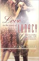Love in the Years of Lunacy by Mandy Sayer