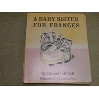 A Baby Sister for Frances by Russell Hoban