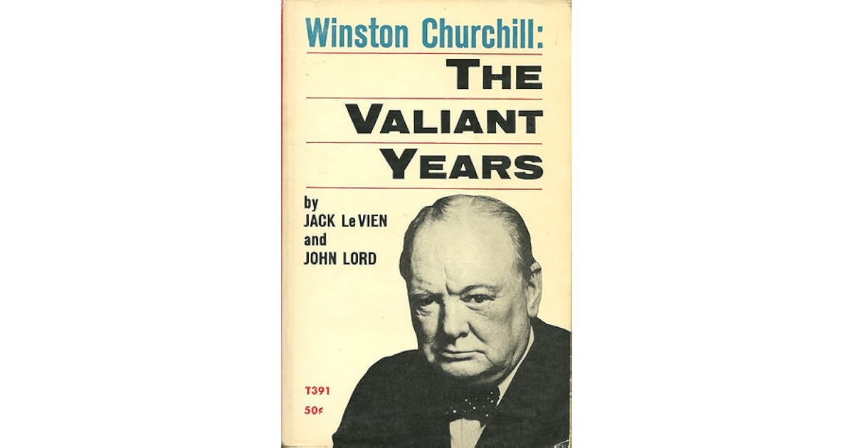 Winston Churchill: The Valiant Years by Jack Le Vien