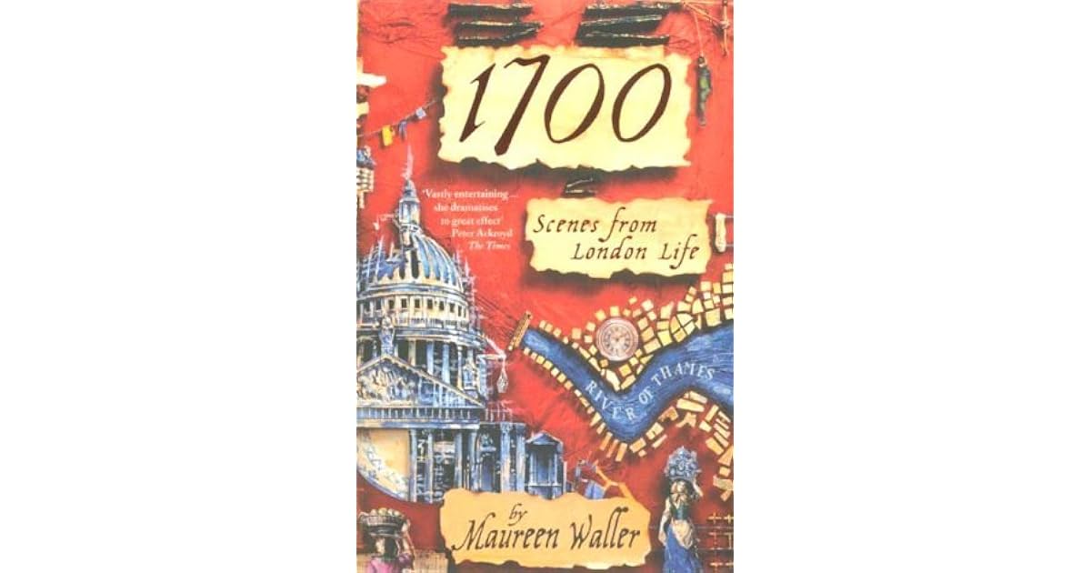 1700: Scenes from London Life by Maureen Waller