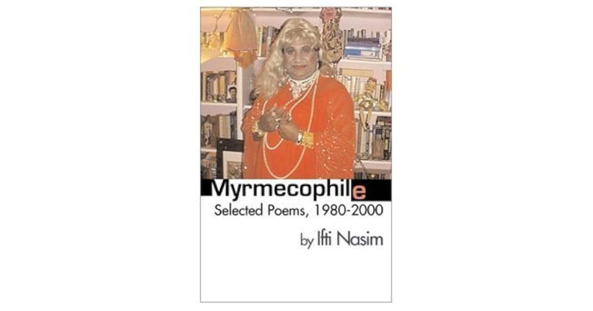 Myrmecophile: Selected Poems, 1980-2000 by Ifti Nasim