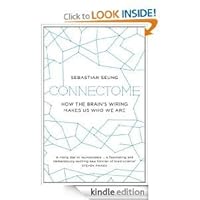 Connectome: How the Brain's Wiring Makes Us Who We Are by Sebastian Seung