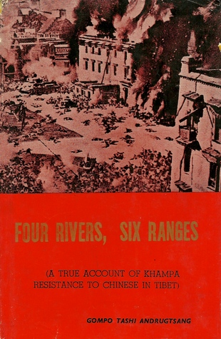 Four Rivers, Six Ranges by Gompo Tashi Andrugtsang