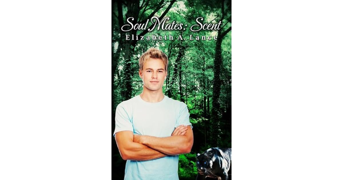 Soul Mates: Scent by Elizabeth A. Lance