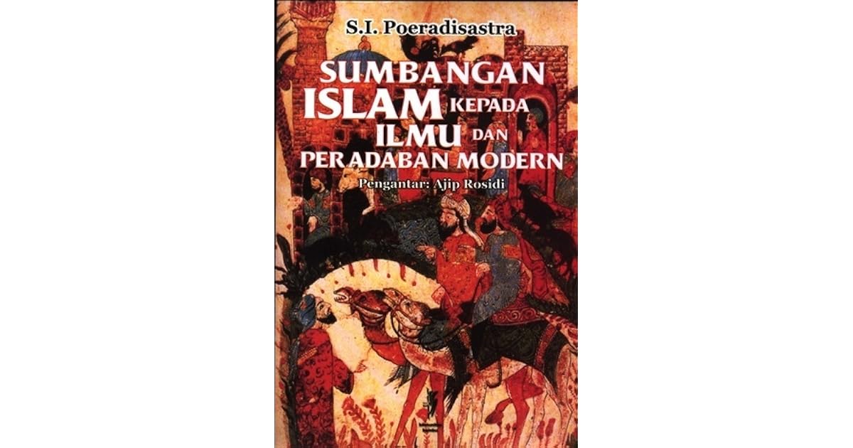 Sumbangan Islam Kepada Ilmu dan Peradaban Modern by S.I. Poeradisastra