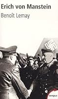 Erich Von Manstein: Hitler's Master Strategist by Benoît Lemay