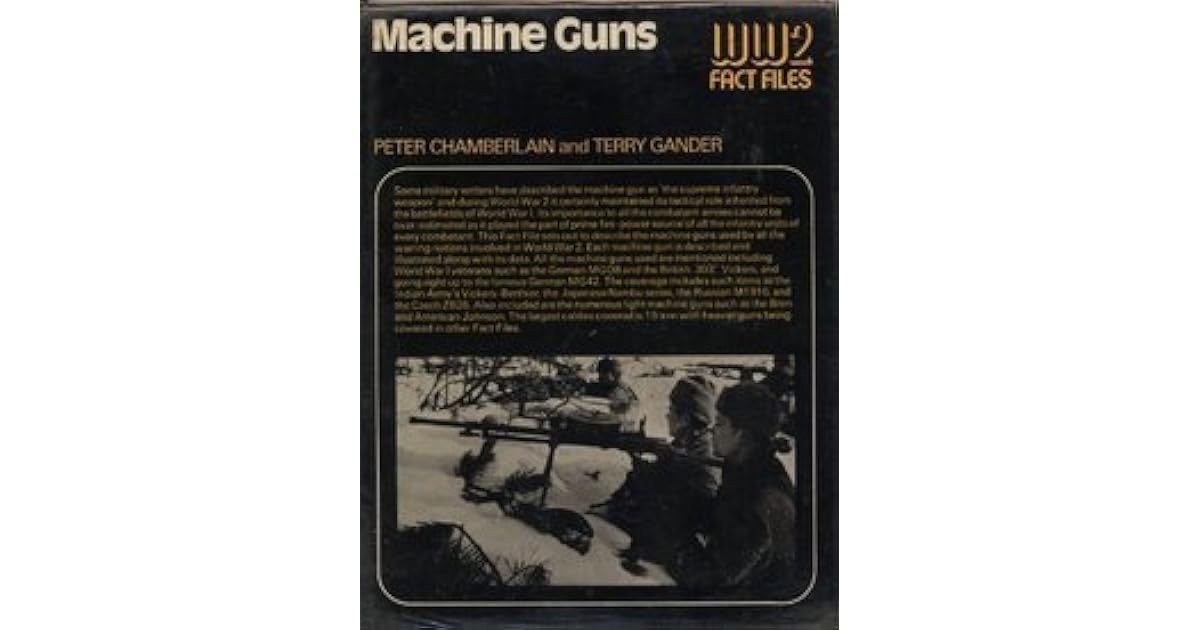 Machine Guns (World War 2 Fact Files) by Peter Chamberlain