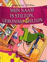 My Name Is Stilton, Geronimo Stilton by Geronimo Stilton
