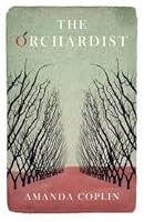 The Orchardist by Amanda Coplin — Reviews, Discussion, Bookclubs, Lists