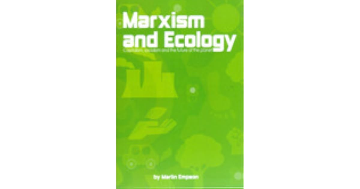 Marxism and Ecology: Capitalism, socialism and the future of the planet ...