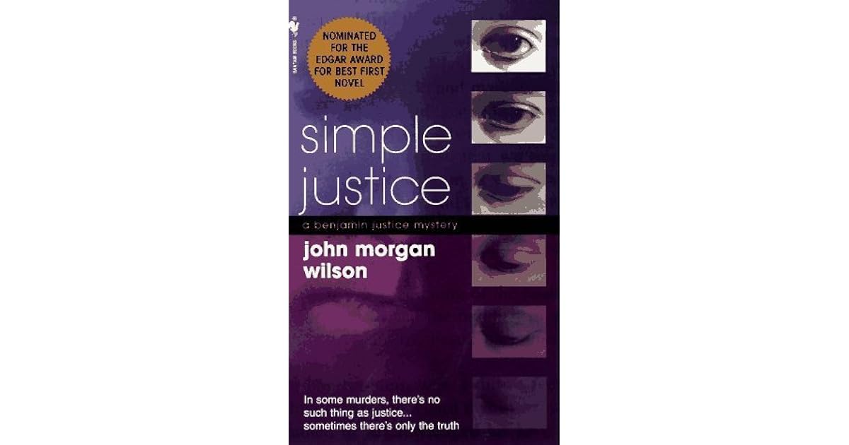 Simple Justice (Benjamin Justice, #1) by John Morgan Wilson