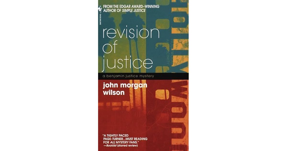 Revision of Justice (Benjamin Justice, #2) by John Morgan Wilson