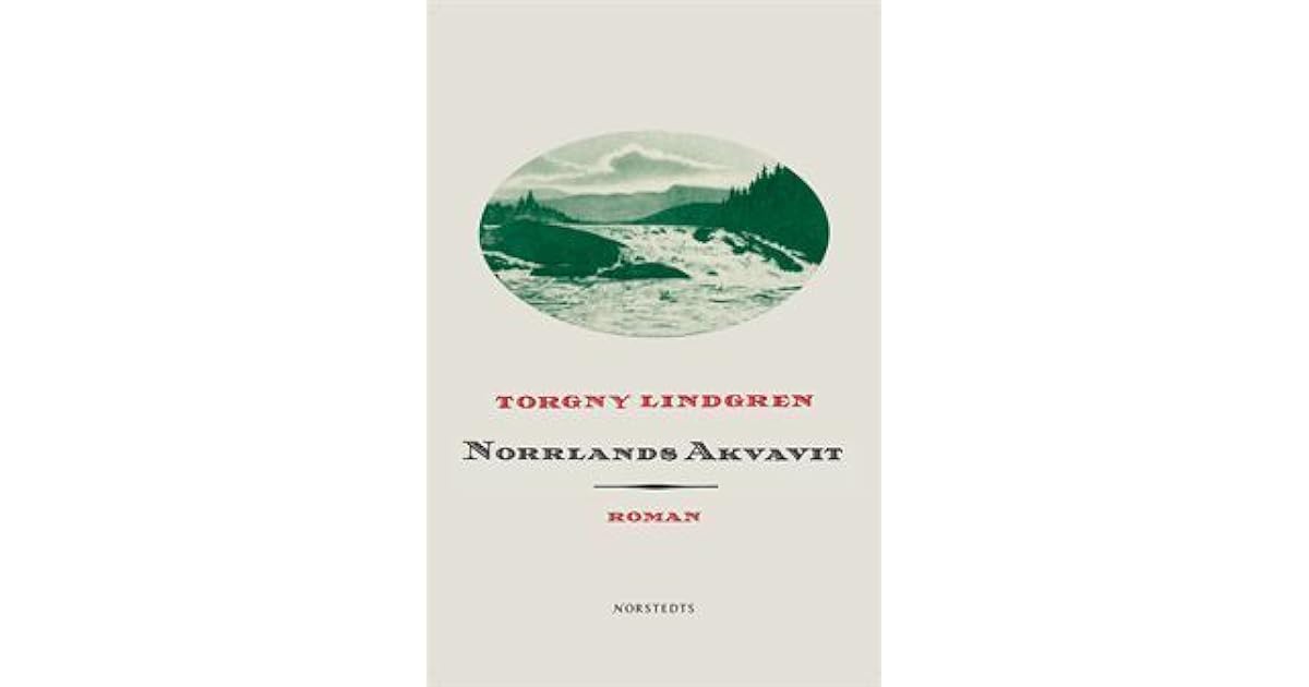 Norrlands Akvavit by Torgny Lindgren