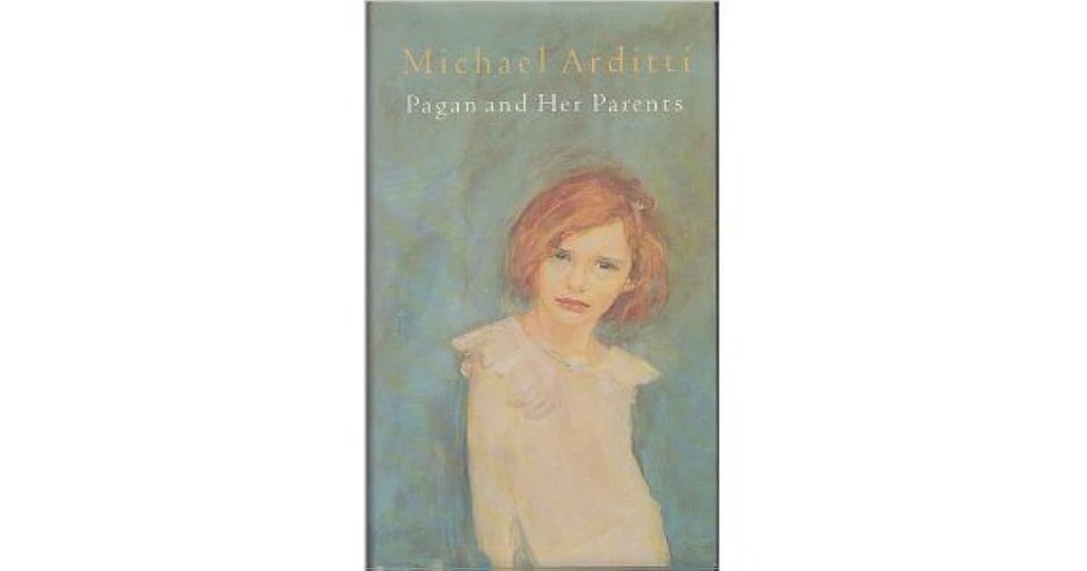 Pagan and Her Parents by Michael Arditti