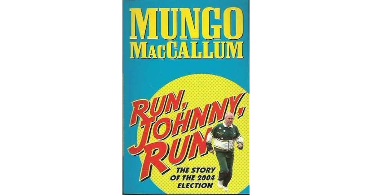 Run, Johnny, Run by Mungo MacCallum