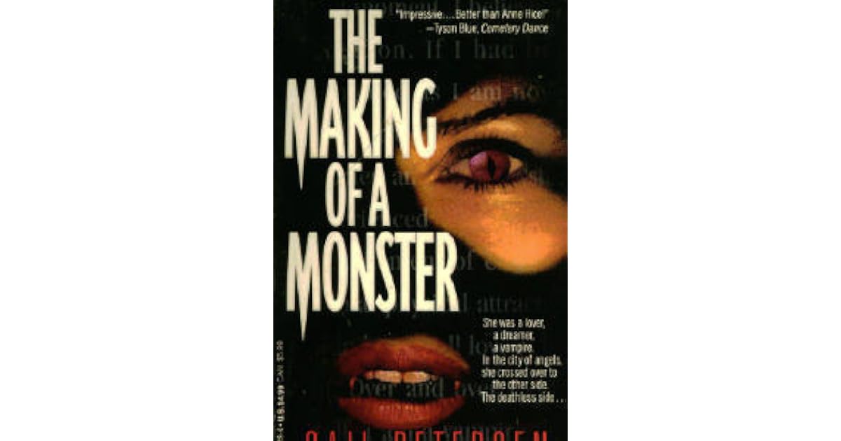 The Making of a Monster by Gail Petersen