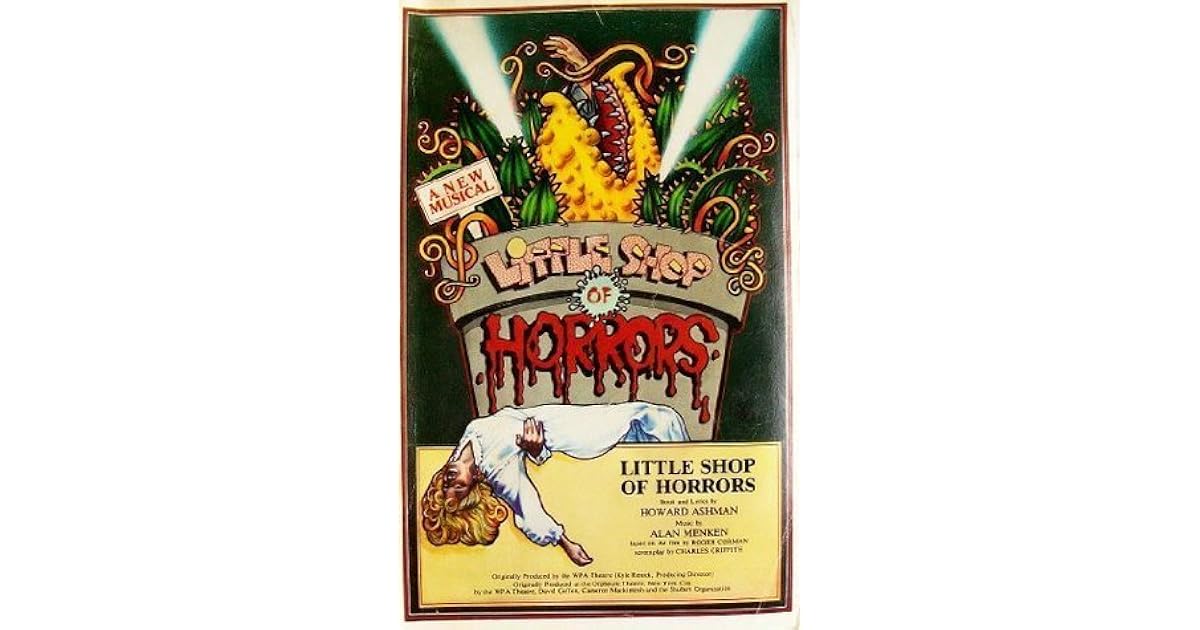 Little Shop of Horrors: Script and Lyrics by Howard Ashman