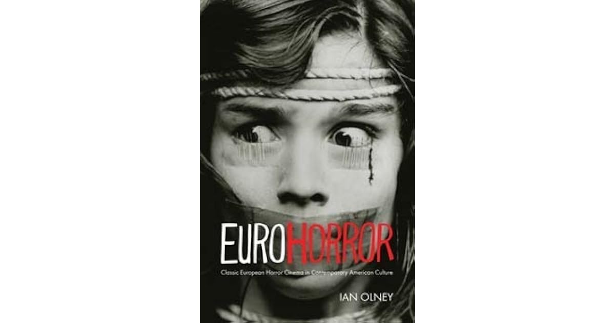 Euro Horror: Classic European Horror Cinema in Contemporary American ...