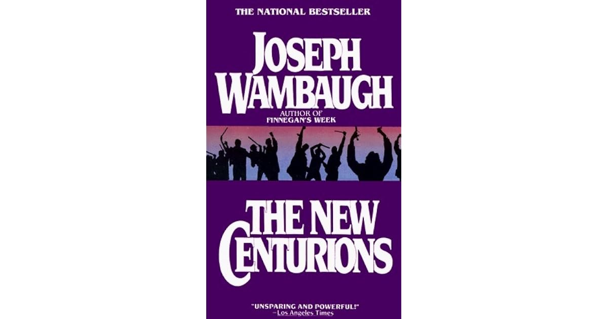 The New Centurions by Joseph Wambaugh