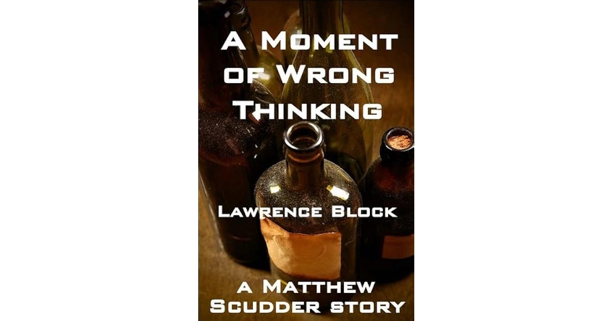 A Moment of Wrong Thinking by Lawrence Block