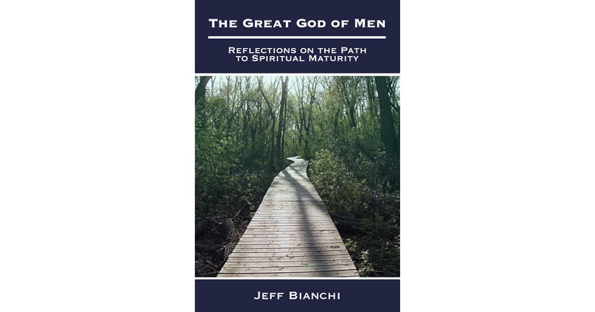 The Great God of Men: Reflections on the Path to Spiritual Maturity by ...