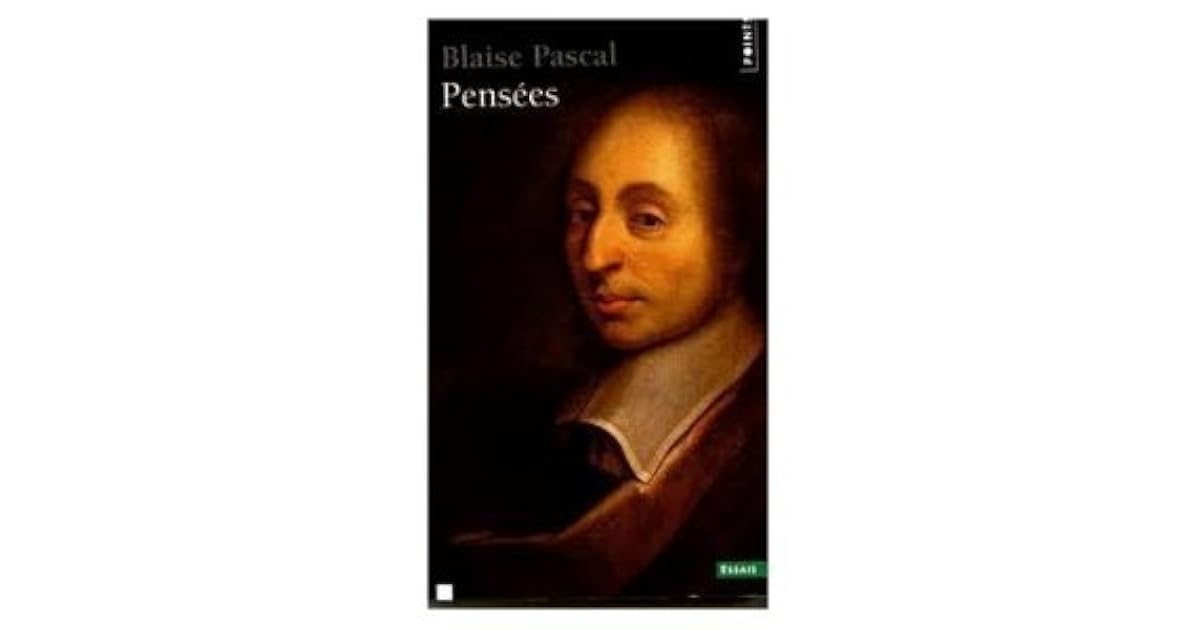 Pensées by Blaise Pascal