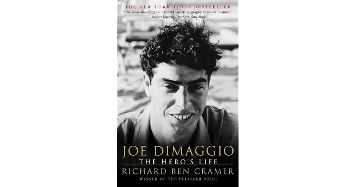 Joe DiMaggio: The Hero's Life by Richard Ben Cramer