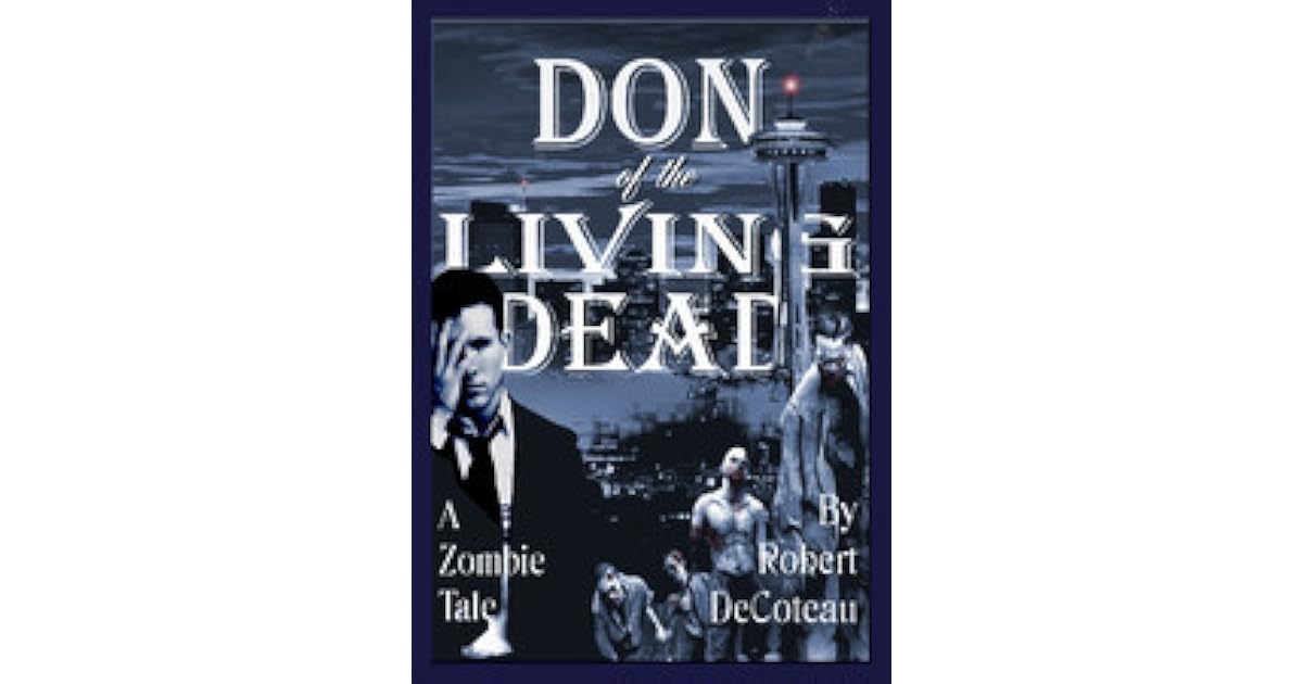 Don of the Living Dead by Robert DeCoteau