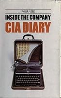 Inside the Company: CIA Diary by Philip Agee