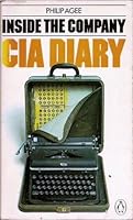 Inside the Company: CIA Diary by Philip Agee