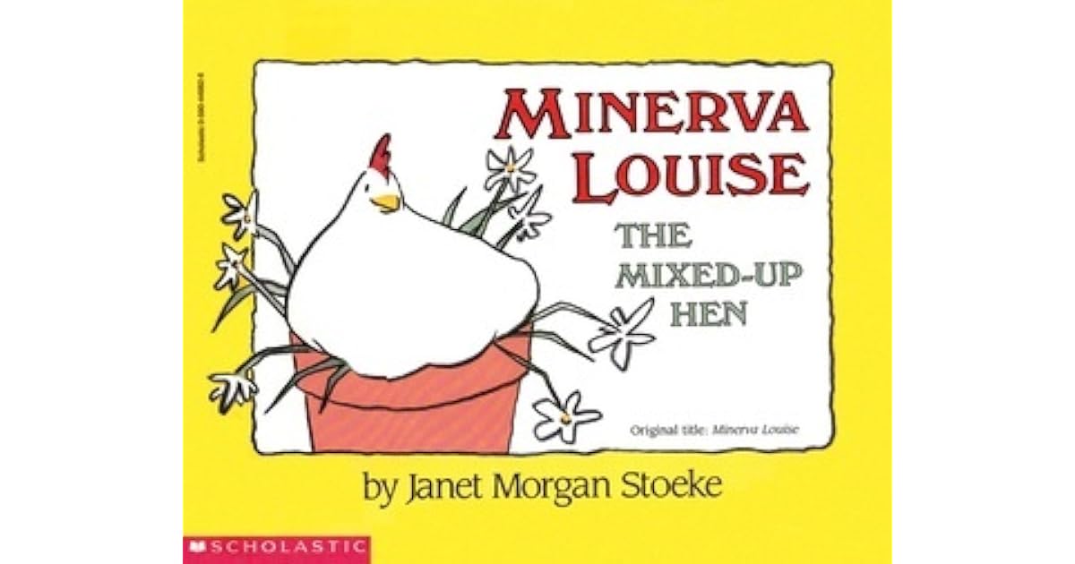 Minerva Louise: The Mixed Up Hen by Janet Morgan Stoeke