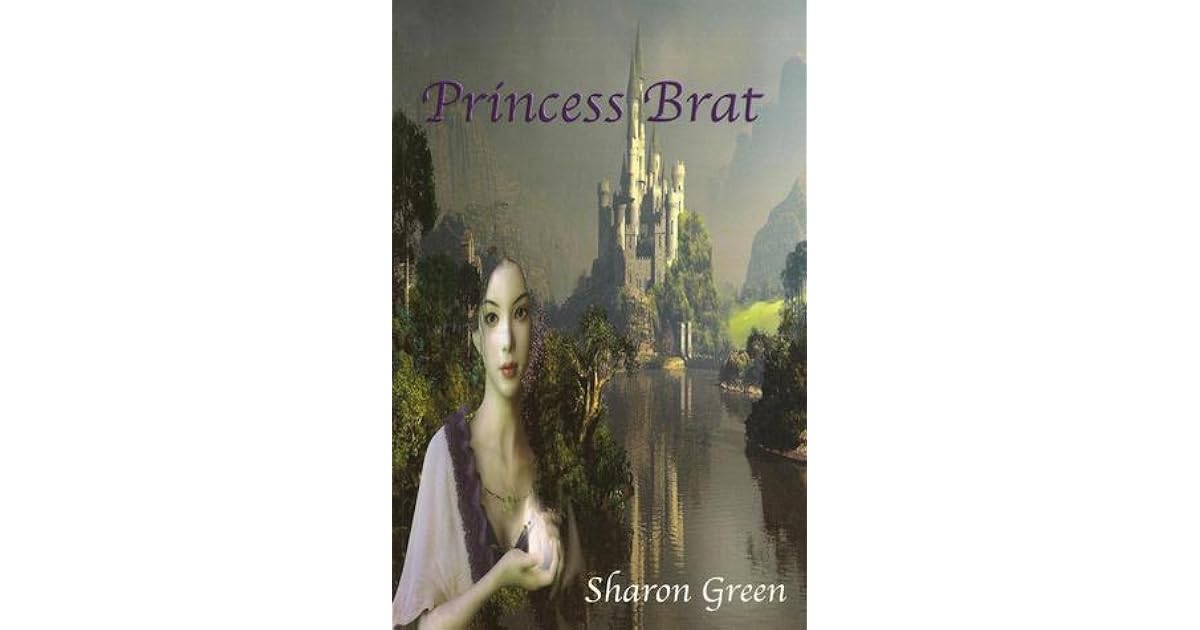 Princess Brat by Sharon Green