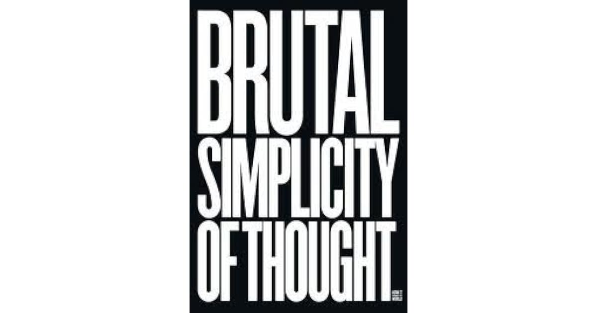 Brutal Simplicity of Thought: How It Changed the World by M&C Saatchi