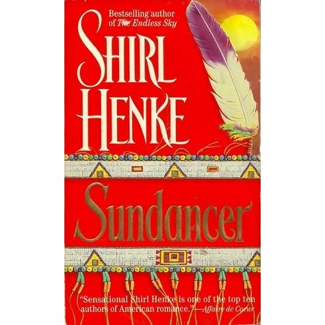 Sundancer by Shirl Henke — Reviews, Discussion, Bookclubs, Lists