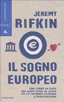 The European Dream: How Europe's Vision of the Future Is Quietly ...