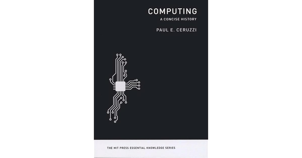 Computing: A Concise History by Paul E. Ceruzzi