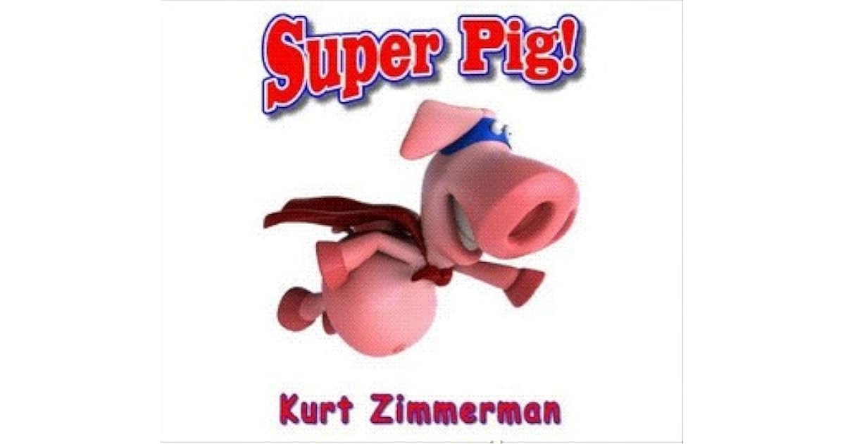 Super Pig by Kurt Zimmerman