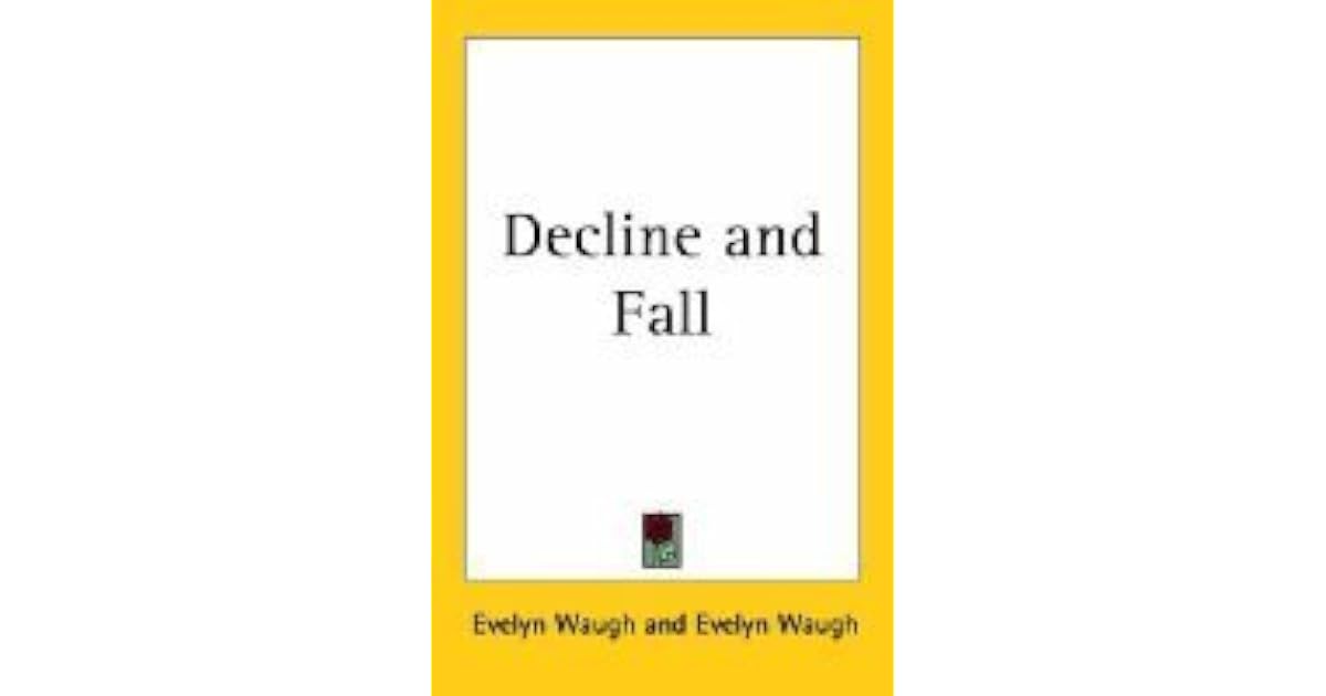 Decline and Fall by Evelyn Waugh