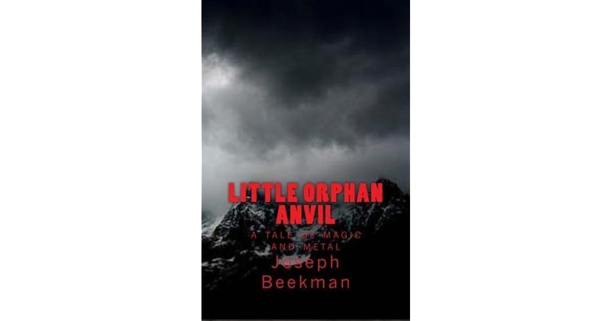 Little Orphan Anvil (Little Orphan Anvil, #1) by Joseph Beekman