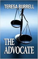 The Advocate by Teresa Burrell